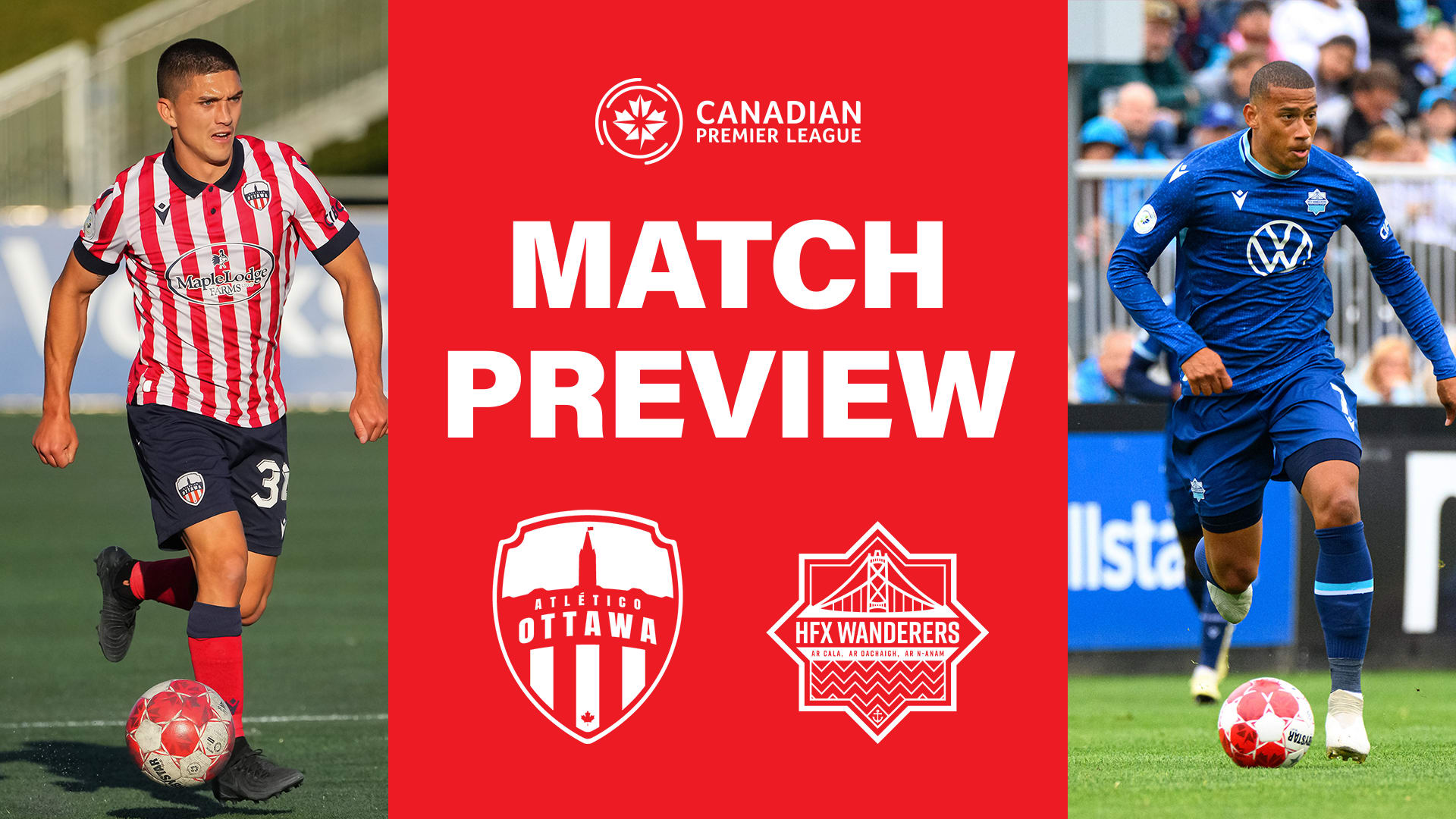 PREVIEW: Atlético Ottawa vs. Halifax Wanderers FC — CPL Match #1